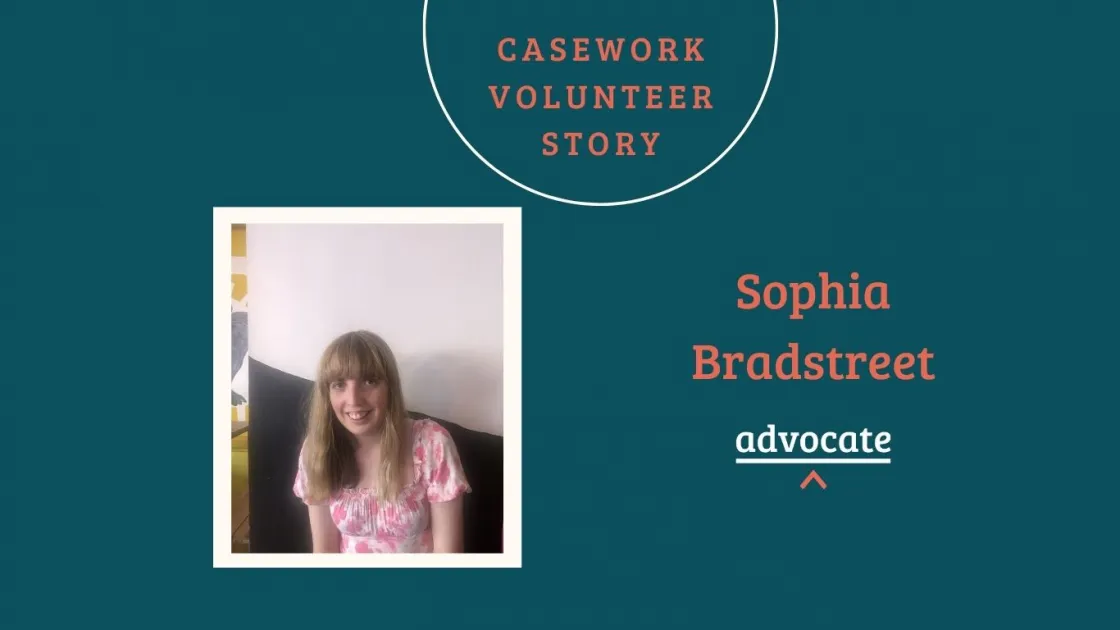 Casework volunteer story: Sophia Bradstreet